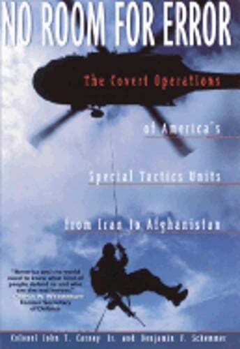 No Room for Error: The Covert Operations of America's Special Tactics ...