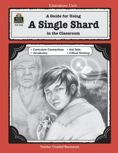 A Guide for Using A Single Shard in the Classroom (Literature Unit ...