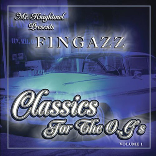 Classics For The O.G.'s Vol. 1: Mr. Knightowl Presents Fingazz, CD ...