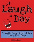 A Laugh a Day: A Write-Your-Own-Jokes Diary for Boys by Adams, Lillie ...
