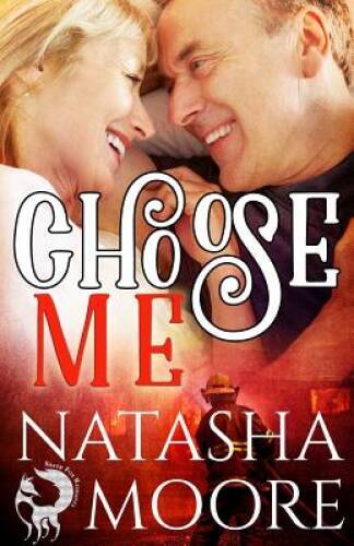 Choose Me (Silver Fox Romance) (Volume 1) - Paperback By Moore, Natasha ...