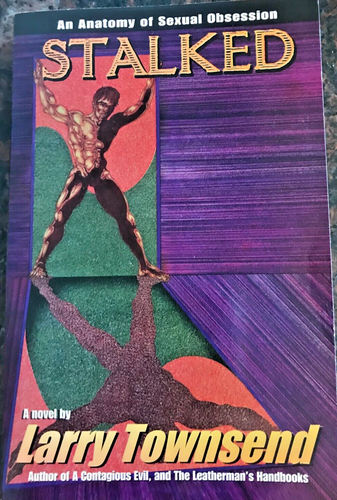 STALKED, AN ANATOMY OF SEXUAL OBSESSION, by Larry Townsend Gay Erotica ...