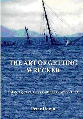 Art of Getting Wrecked by Peter Roren (2019, Trade Paperback) for sale ...