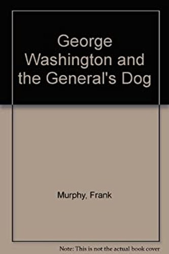 George Washington and the General's Dog Frank Murphy | eBay