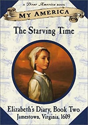 The Starving Time Bk. 2 : Elizabeth's Jamestown Colony Diary Patr | eBay