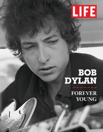 Bob Dylan - Forever Young by Life Magazine Editors (2012, Hardcover ...