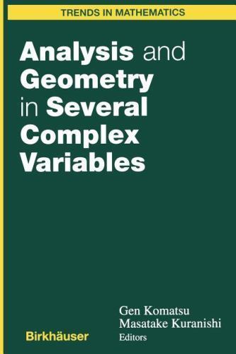 Trends in Mathematics Ser.: Analysis and Geometry in Several Complex Variables by Masatake ...