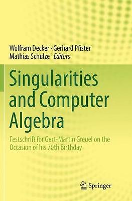 Singularities and Computer Algebra: Festschrift for Gert-Martin Greuel ...