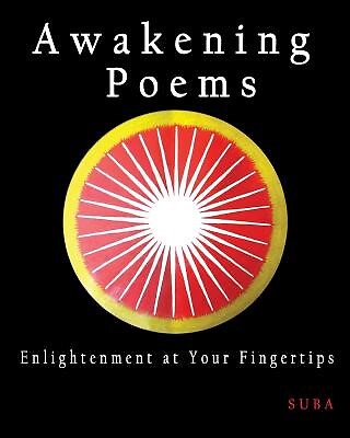 Awakening Poems: Enlightenment at Your Fingertips by Suba -Paperback ...