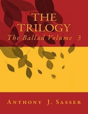 The Trilogy The Ballad Volume 3 by Anthony J. Sasser (English ...