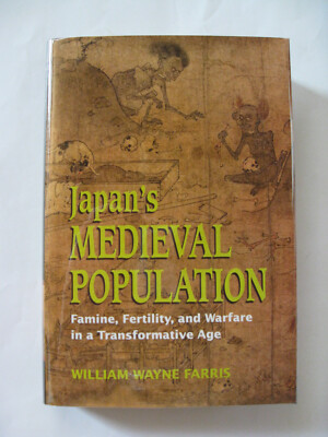 Japan'sMedieval Population; Famine, Fert. US HC 1st (2006) Farris DJ ...
