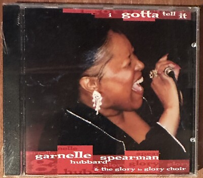 Garnelle Spearman & The Glory To Gory Choir CD I Gotta Tell It Sealed ...