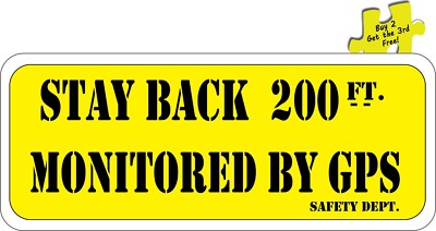 Stay Back 200 FT Monitored By GPS Safety Department Decal Sticker p396 ...