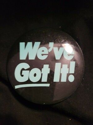 We've Got It! pinback button pin | eBay