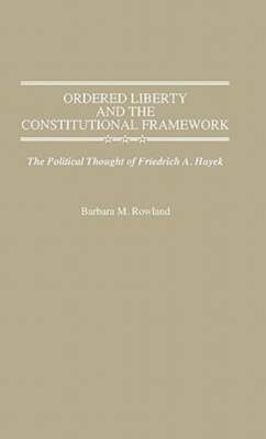 Ordered Liberty and the Constitutional Framework: The Political Thought ...