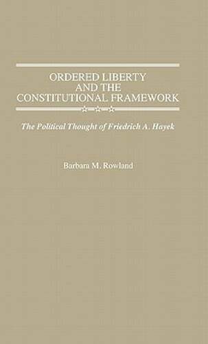 Ordered Liberty and the Constitutional Framework: The Political Thought ...