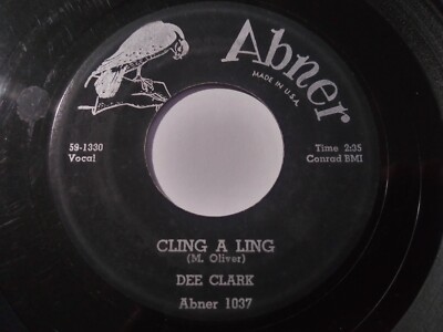 Dee Clark – Cling A Ling VG Original 45RPM ABNER 1037 ERROR Press ...