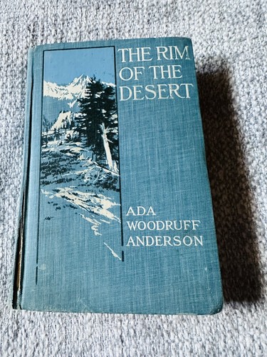 The Rim of the Desert book by Ada Woodruff Anderson, 1915 | eBay
