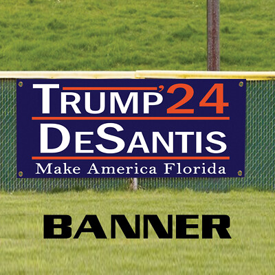 Trump 24 DeSantis Make America Florida Vinyl Banner US Elections Banner ...