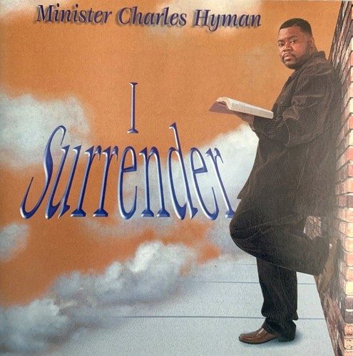 Minister Charles Hyman - I Surrender CD 2005 CN Records C-LUV Gospel ...
