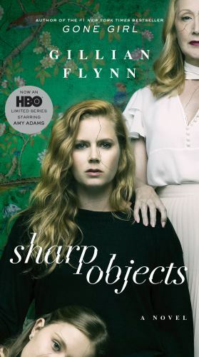 Sharp Objects (Movie Tie-In) : A Novel by Gillian Flynn (2018, Us-Tall ...