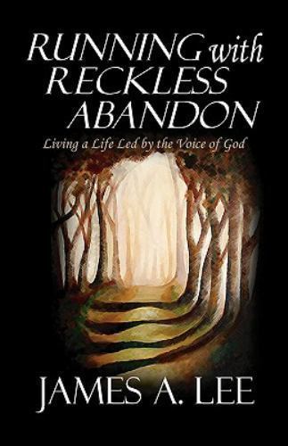 Running with Reckless Abandon: Living a Life Led by the Voice of God ...