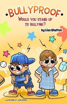 Bullyproof: Would you stand up to bullying? by Lisa Shelton (English ...