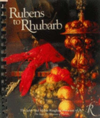 Rubens to Rhubarb: The Ringling Museum Cookbook by Helen L. Lawson ...