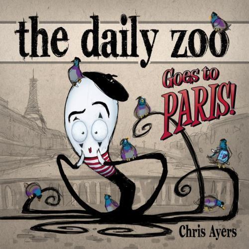 Daily Zoo Goes to Paris by Chris Ayers (2012, Hardcover) for sale ...
