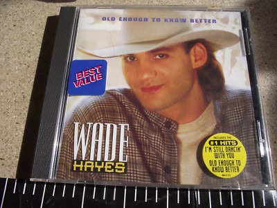Wade Hayes : Old Enough To Know Better (CD 1994) CK 66412. Genre ...