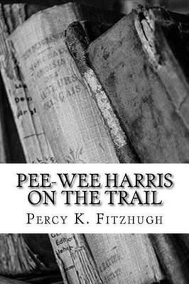 Pee-wee Harris on the Trail by Percy K. Fitzhugh (English) Paperback ...