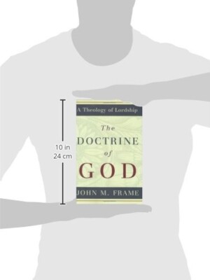 Theology of Lordship Vol 2.: Doctrine of God by John M. Frame (2002 ...