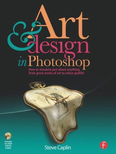 Art and Design in Photoshop : How to Simulate Just about Anything from ...