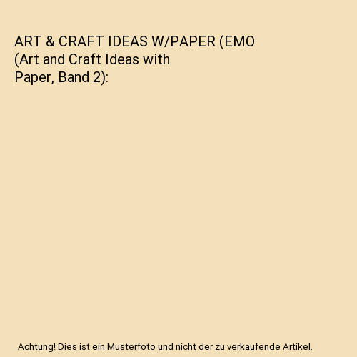ART & CRAFT IDEAS W/PAPER (EMO (Art and Craft Ideas with Paper, Band 2 ...