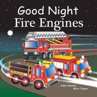 Good Night Fire Engines (Good Night Our World) - Board book ...