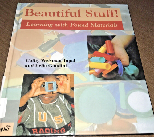 Beautiful Stuff! : Learning with Found Materials by Lella Gandini and ...