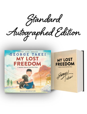 Signed My Lost Freedom A Japanese American WWII Story GEORGE TAKEI With ...