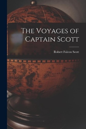 The Voyages of Captain Scott by Scott Robert Falcon Paperback Book | eBay