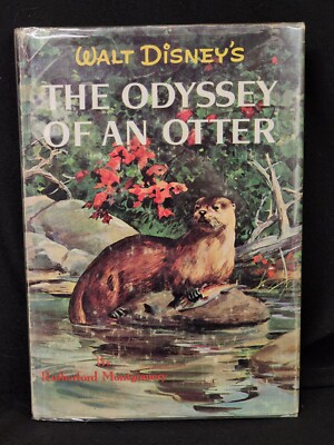 Walt Disney’s THE ODYSSEY OF AN OTTER Rutherford Montgomery 1960 HCDJ ...