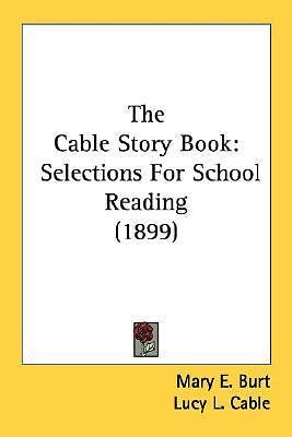 Cable Story Book : Selections for School Reading (1899) by Lucy L ...