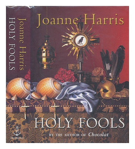 HARRIS, JOANNE Holy fools / Joanne Harris 2003 First Edition Hardcover ...