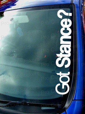 Got Stance ? Small to Large Windscreen Custom Car Stickers Decals Low ...