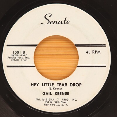 GAIL KEENER - HEY LITTLE TEAR DROP / MY PARTY'S - TEEN ROCKER 45 SENATE ...