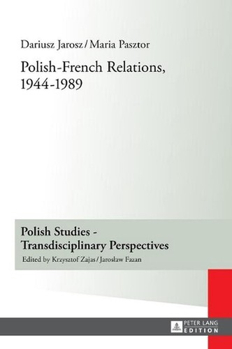 Polish-French Relations, 1944-1989: Translated by Alex Shannon by ...