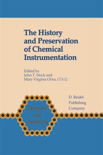Chemists and Chemistry Ser.: The History and Preservation of Chemical ...