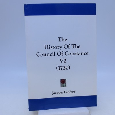 The History Of The Council Of Constance V2 (1730) 9781104494094| eBay
