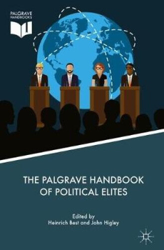 The Palgrave Handbook of Political Elites by Heinrich Best ...