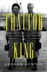 Traitor King: The Scandalous Exile of the Duke Duchess of Windsor ...
