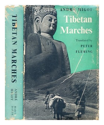 MIGOT, ANDR Tibetan marches / Andre Migot ; translated from the French ...
