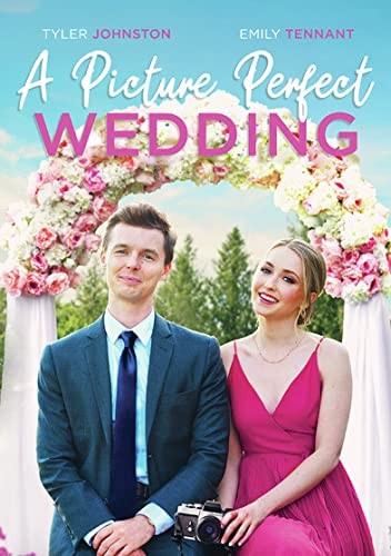 A Picture Perfect Wedding (DVD) Kylee Bush Emily Tennant Tyler Johnston ...